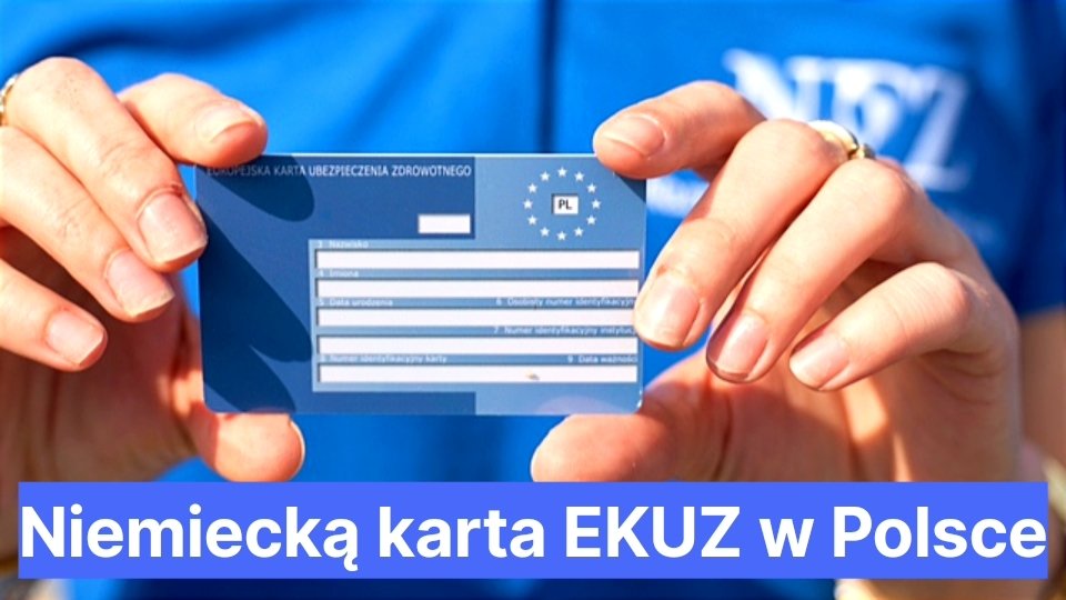 Niemiecką karta EKUZ w Polsce | Polacy w Niemczech